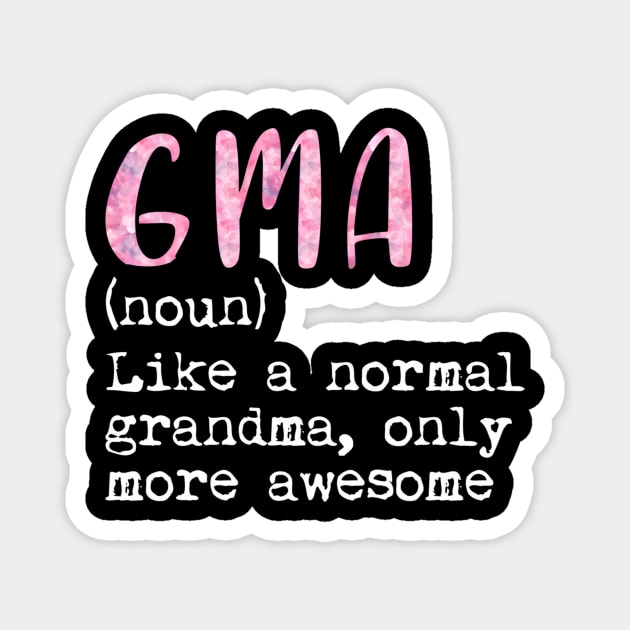 G-Ma Noun Like A Normal Grandma Only Awesome Gma - Gma Definition Noun ...