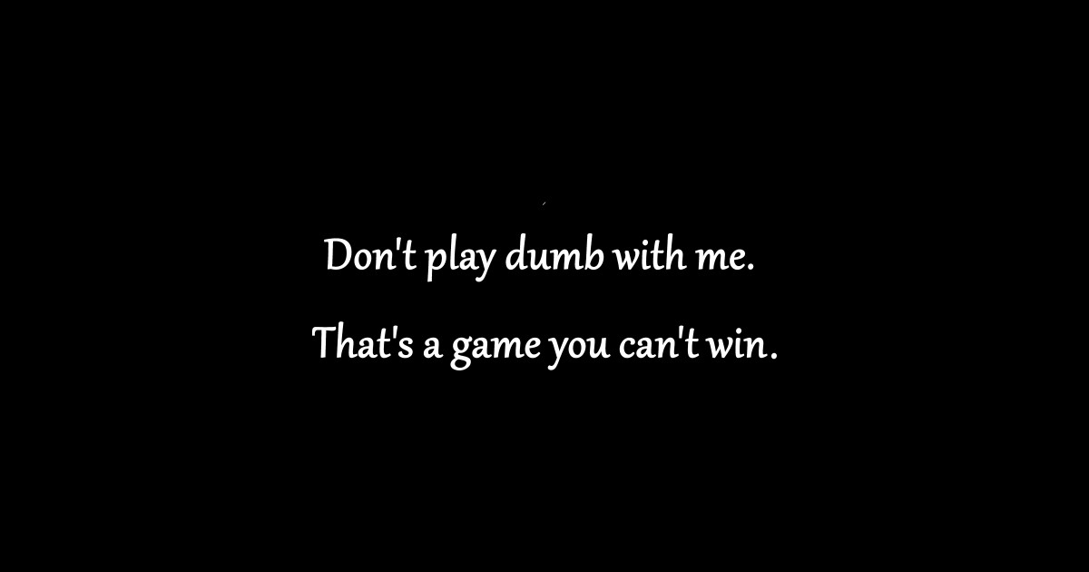 Funny 'Don't Play Dumb With Me' Joke - Funny Joke Play Dumb Games ...