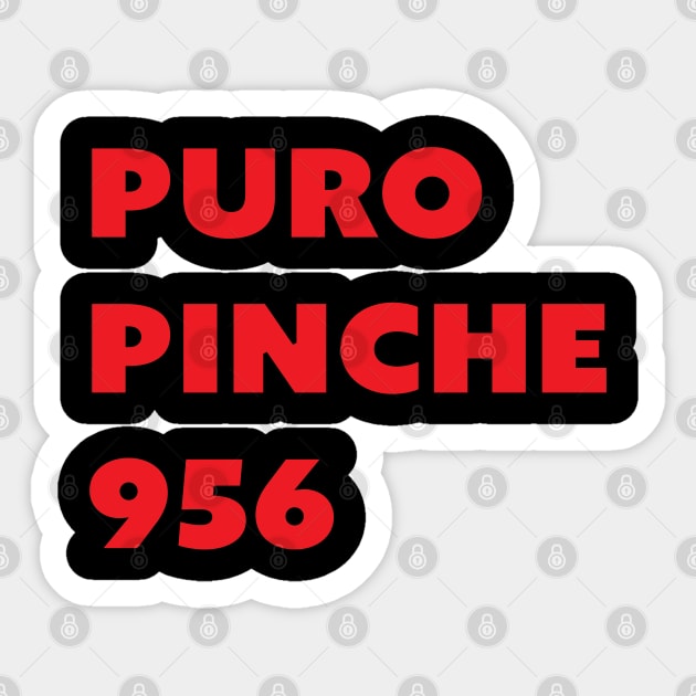 puro pinche 956 - 956 - Sticker | TeePublic