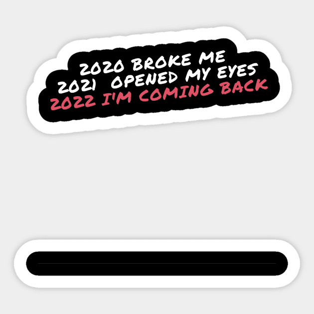 2022 I'm coming back - 2022 Im Coming Back - Sticker | TeePublic