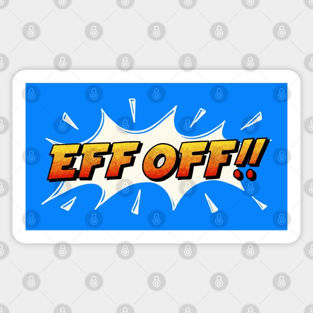 Eff Off - Retro Comic Book Style - Comics Style - Sticker | TeePublic