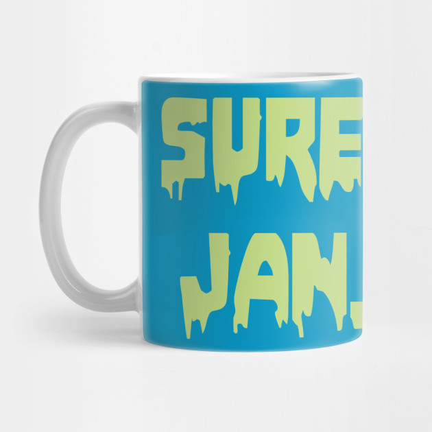 Sure, Jan - Meme - Mug | TeePublic