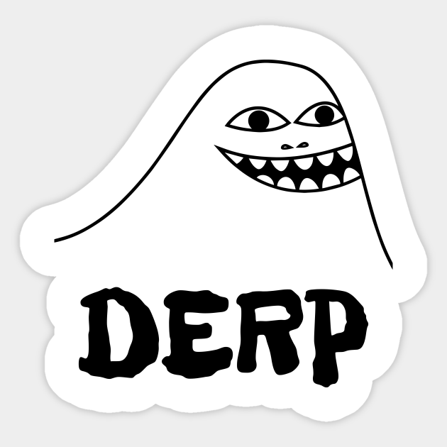 Derp Face - Derp - Sticker | TeePublic