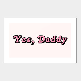 Yes Daddy - Daddy - Sticker | TeePublic