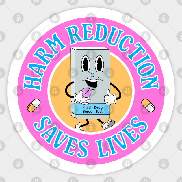 Harm Reduction Saves Lives - Pill Testing - Harm Reduction - Sticker ...