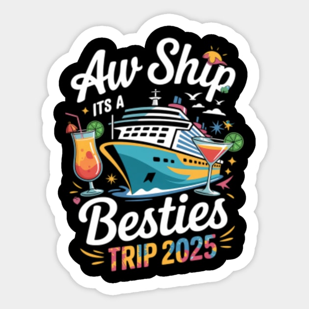 Aw Ship It’s a Besties Trip 2025 Friends Vacay Cruise 2025 - Vacay ...