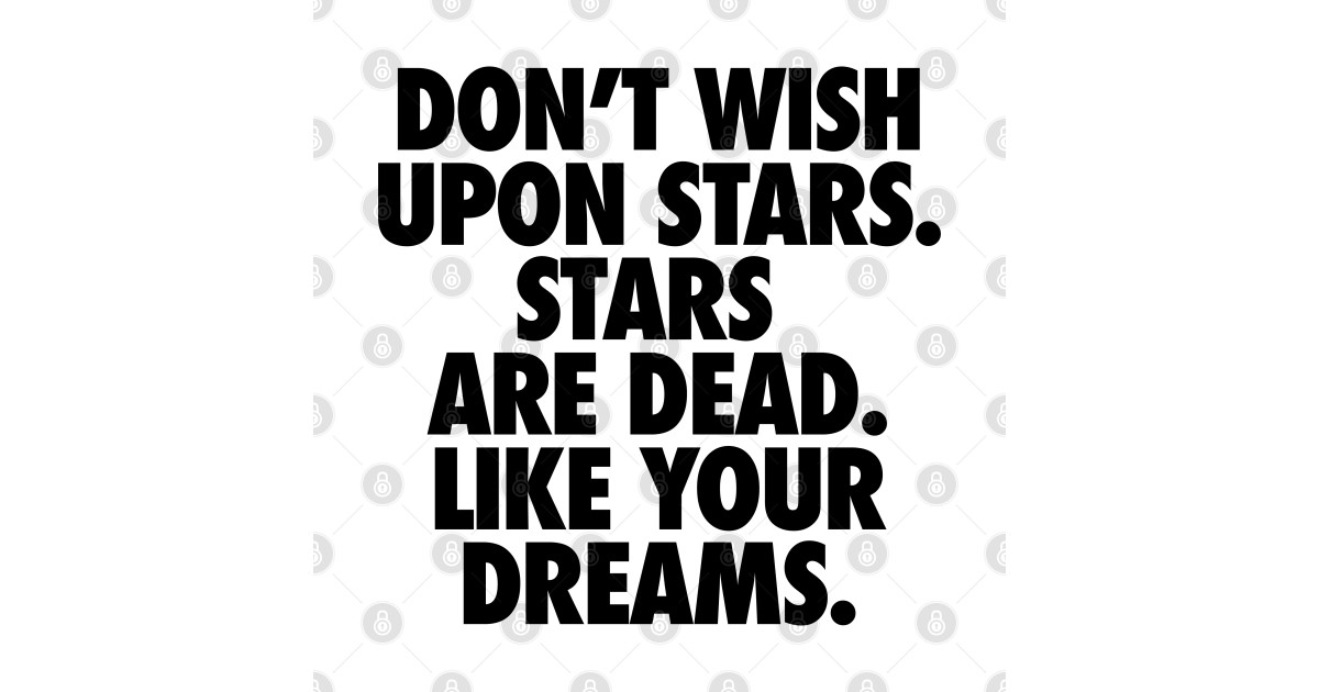 Demotivational quotes. Wishing upon stars - Demotivational Quote - T ...