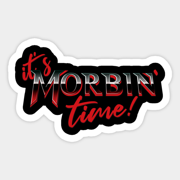 It's morbin time! - Memes - Sticker | TeePublic