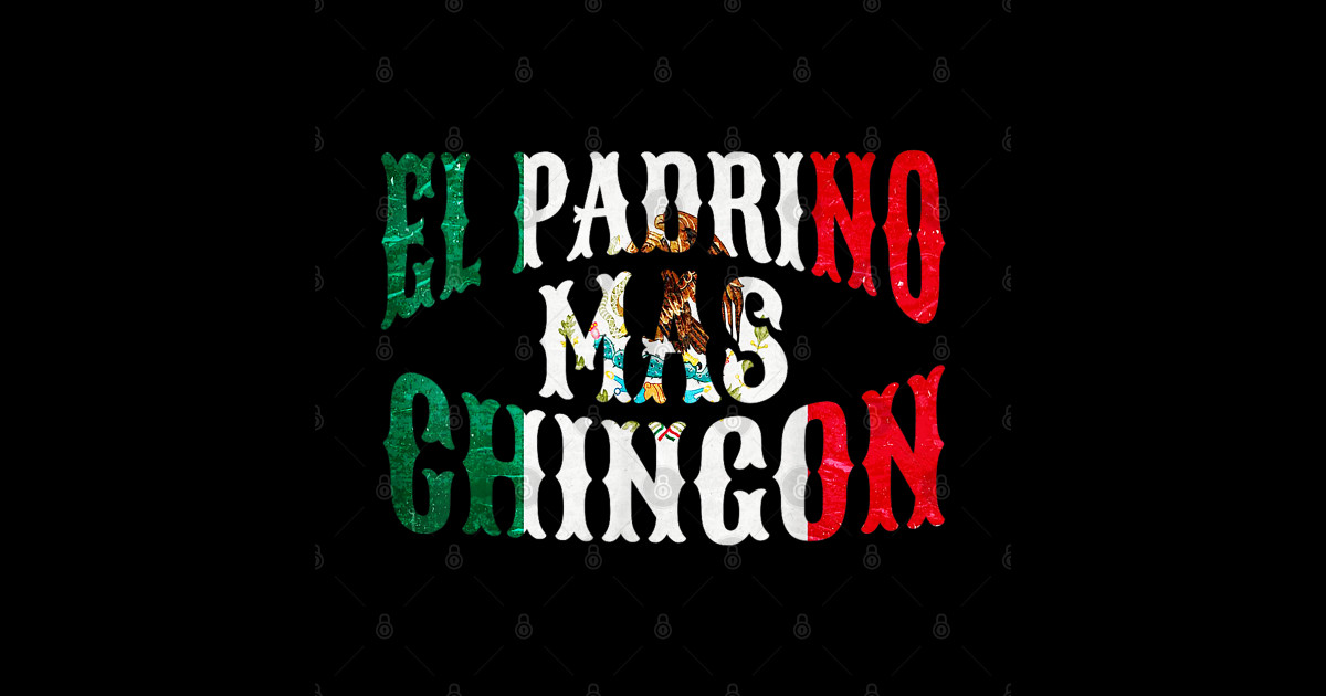 El Padrino Mas Chingon - El Padrino Mas Chingon - Sticker | TeePublic