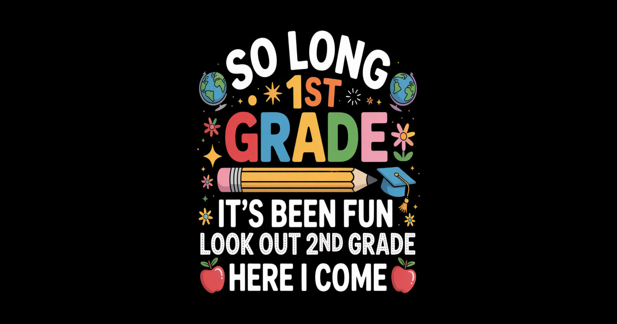 So Long 1st Grade Graduation 2nd Grade Here I Come - So Long 1st Grade Graduation 2nd Grade ...