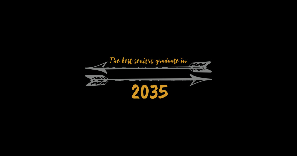 The best seniors graduate in 2035 - Graduation 2035 - Sticker | TeePublic