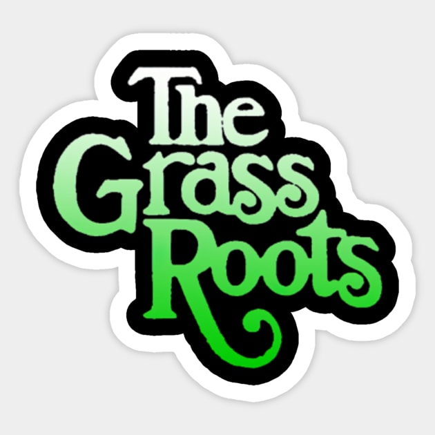 The Grass Roots Band #836 - The Grass Roots Band - Sticker | TeePublic