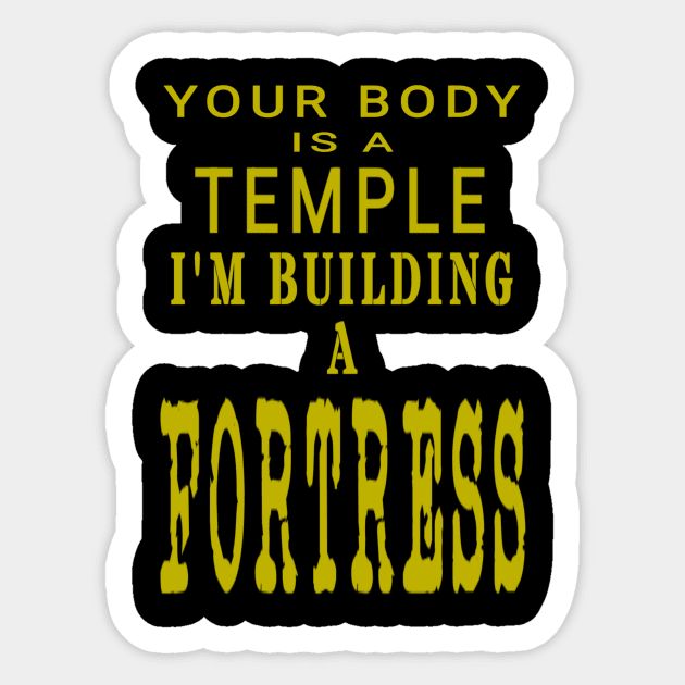 YOUR BODY IS A TEMPLE I'M BUILDING A FORTRESS - Gym Bodybuilding ...