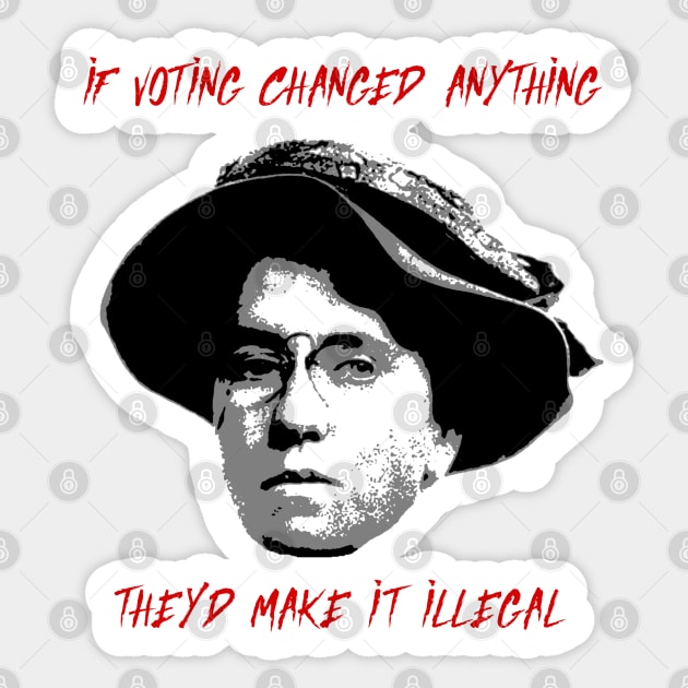 if voting changed anything, they'd make it illegal - Anarchism ...