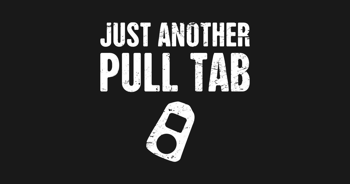 Pull Tab | Funny Metal Detecting - Metal Detecting - T-Shirt | TeePublic