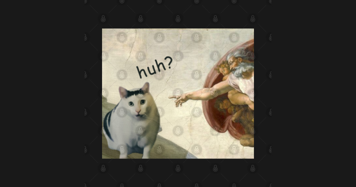 Funny Huh Cat God Creation of Adam Meme Michelangelo Jesus Art - Funny ...