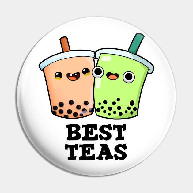 Best Teas Cute Besties Boba Tea Pun Boba Tea Pun Pin Teepublic