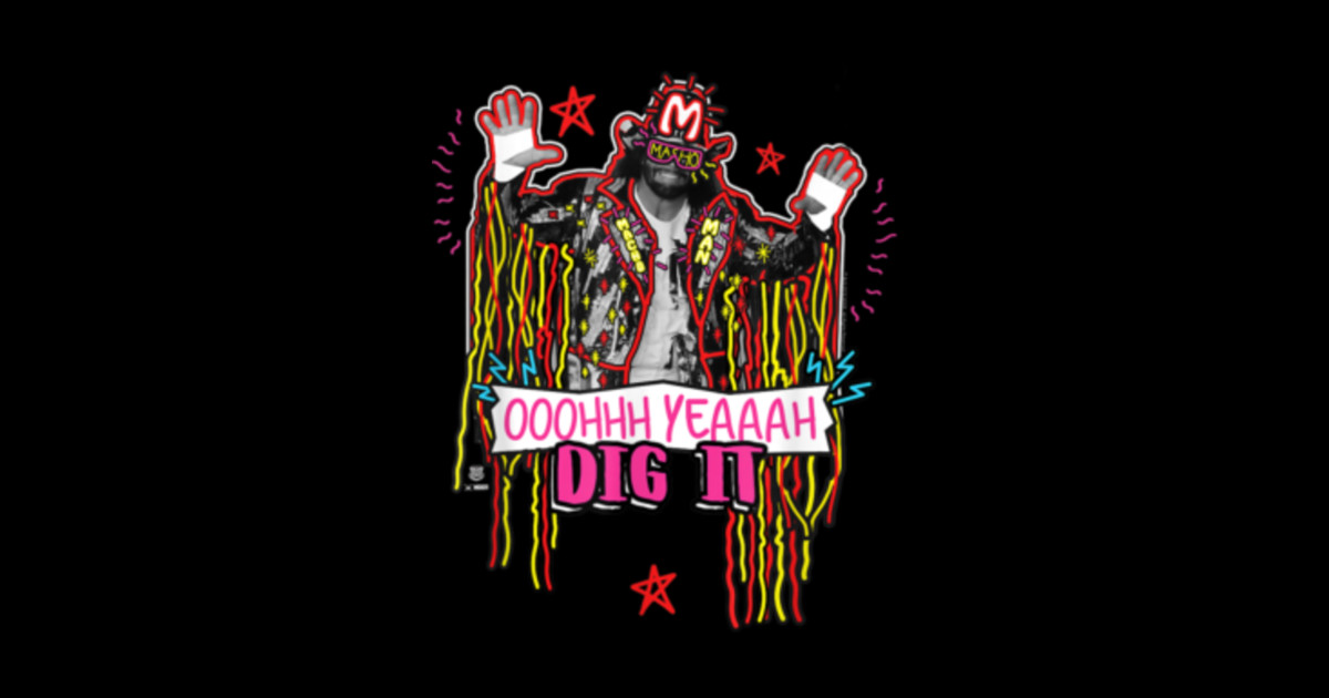 Macho Man Neon Dig It - Macho Man - Sticker | TeePublic