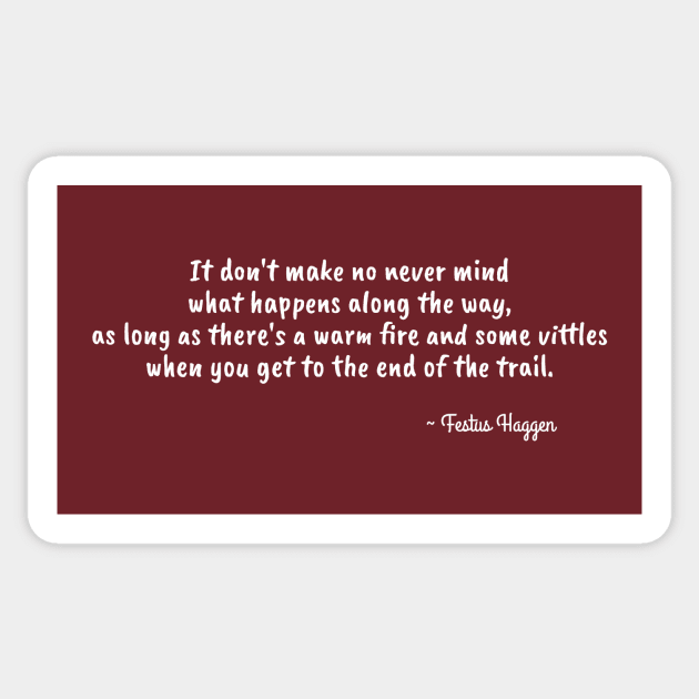 Funny Quote from Festus Haggen - Gunsmoke Quote - Sticker | TeePublic