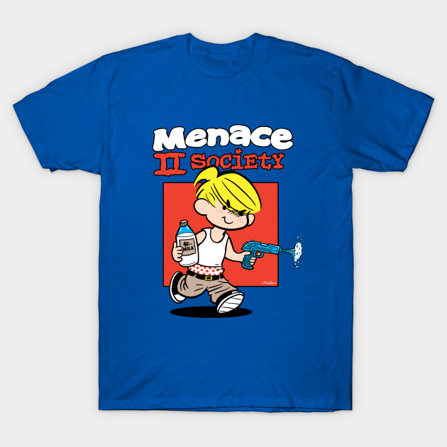 Menace To Society - Menace Ii Society - T-Shirt | TeePublic