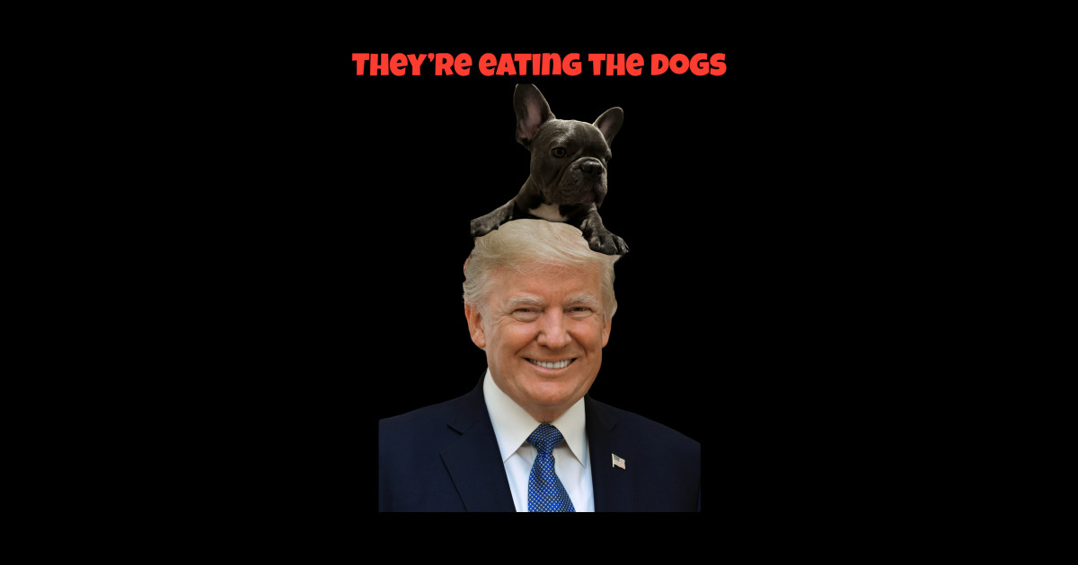 They're eating the dogs! - Eating Dogs - Posters and Art Prints | TeePublic