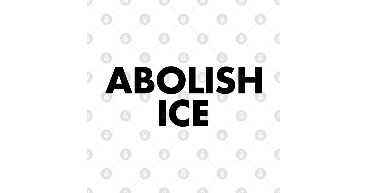 ABOLISH ICE - Abolish Ice - T-Shirt | TeePublic