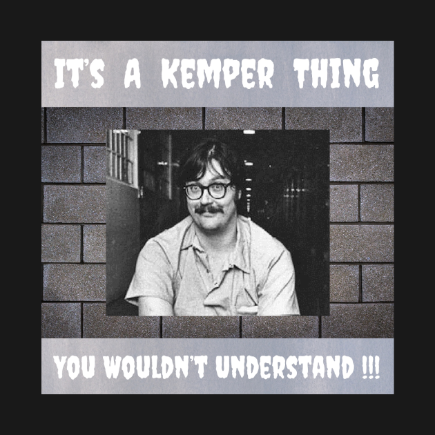 Ed Kemper Serial Killer Netflix Mindhunter - Ed Kemper - T-Shirt ...