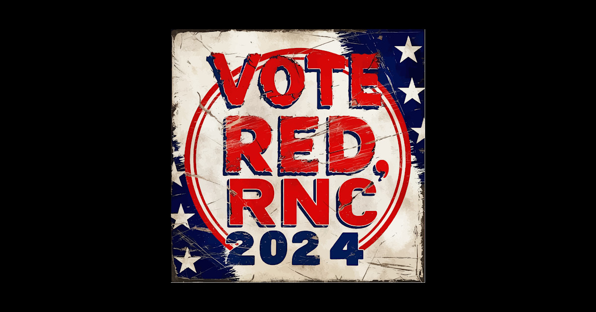 Vote Red RNC 2024 - Rnc 2024 - Posters and Art Prints | TeePublic