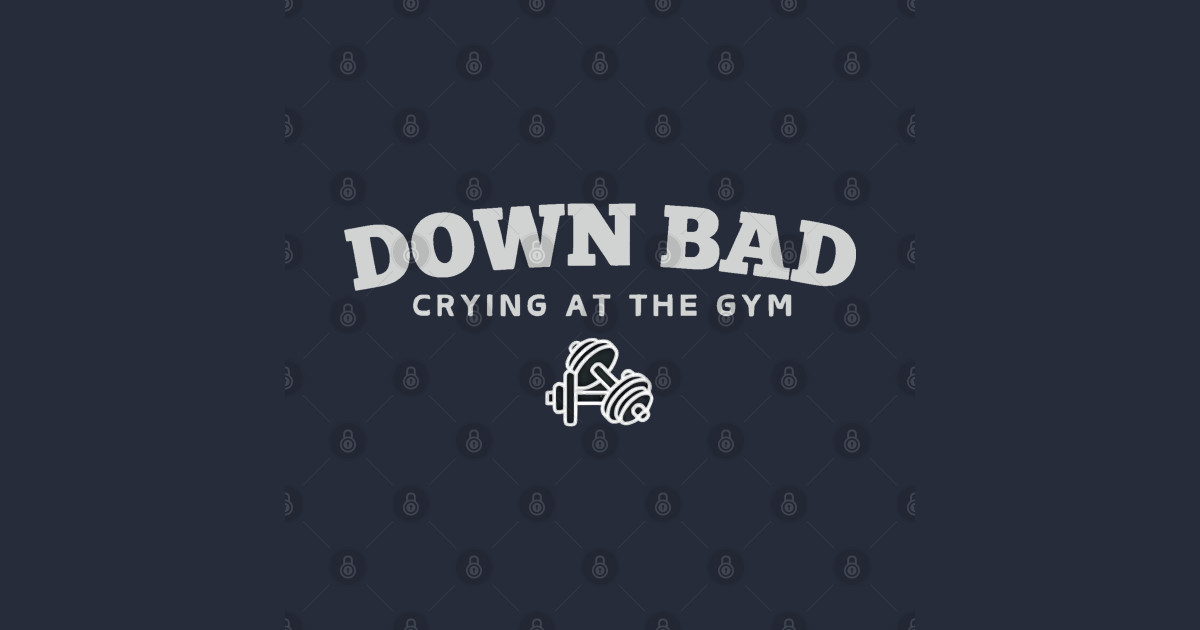 Down Bad Crying At The Gym Taylor - Down Bad Crying At The Gym - T ...