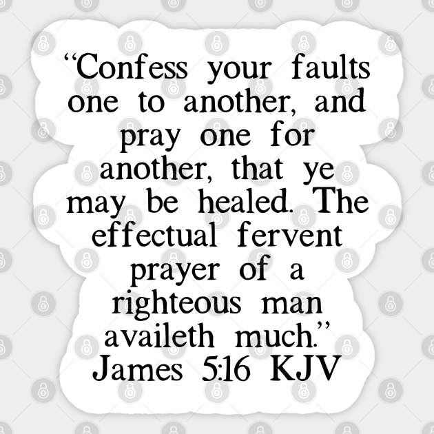 James 5:16 KJV - James 516 Kjv - Sticker | TeePublic