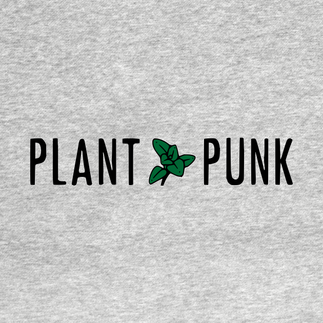 Plant Punk - Punk - T-Shirt | TeePublic
