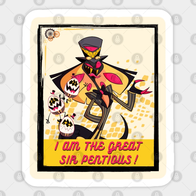 I Am the Great Sir Pentious! - Hazbin Hotel - Sticker | TeePublic