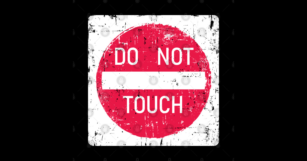 Do Not Touch Sign - Social Distancing - Sticker | TeePublic