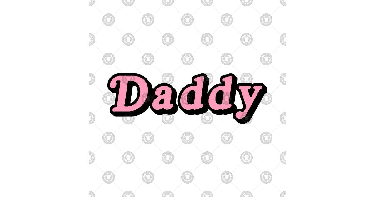 Daddy - Daddy - Sticker | TeePublic