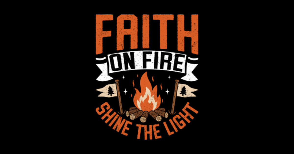 Faith On Fire – Shine the Light - Faith Camping - Sticker | TeePublic