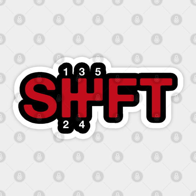 Shift - Race - Sticker | TeePublic