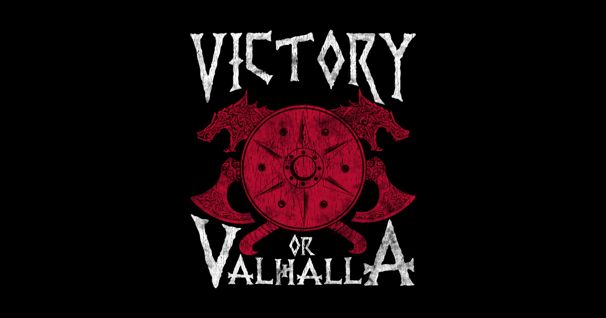Victory Or Valhalla Norse Mythology Warrior Viking - Victory Or ...