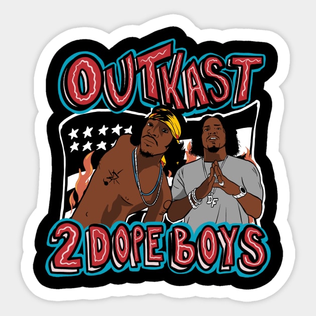 2 Dope Boys - Outkast - Sticker | TeePublic