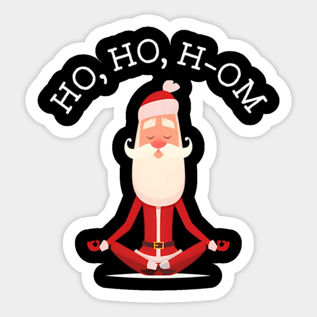 Ho Ho H-Om With Yoga Santa - Ho Ho Ho - Sticker | TeePublic