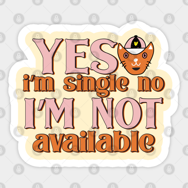 Yes,I M Single No,I M Not Available- Anti Valentine Anti-Valentine's ...