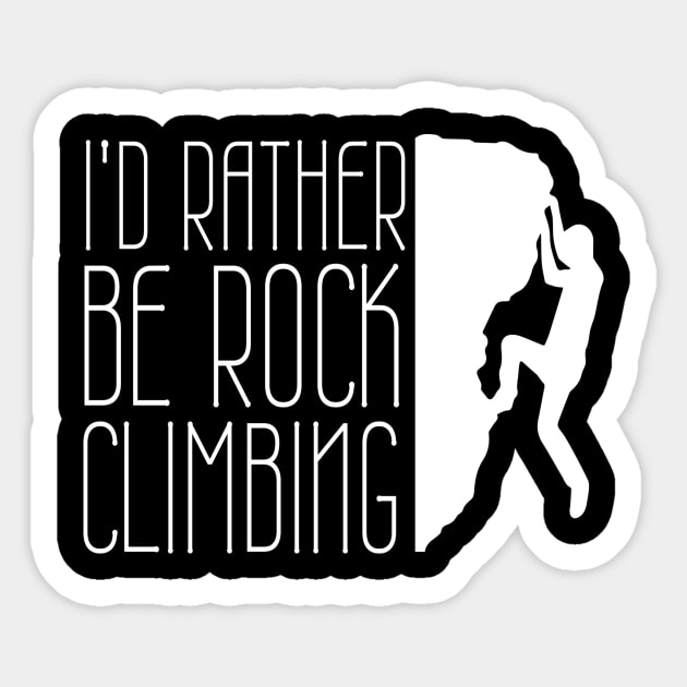 I'd Rather Be Rock Climbing Boulder Quote Desgin - Rock Climbing ...