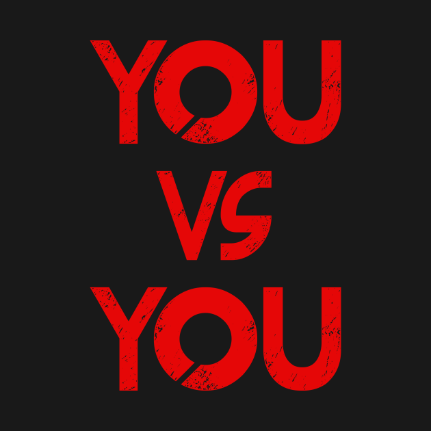 YOU vs YOU - Fitness - T-Shirt | TeePublic
