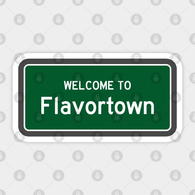 Welcome To Flavortown - Flavortown - Sticker | TeePublic