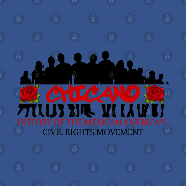 Chicano Mexico American Movement History Mexican - Chicano - T-Shirt ...