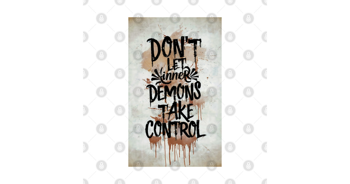 Inspirational and Motivational "Don't let inner demons take control ...