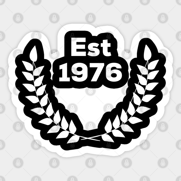 Est. 1976 - Est 1976 - Sticker | TeePublic