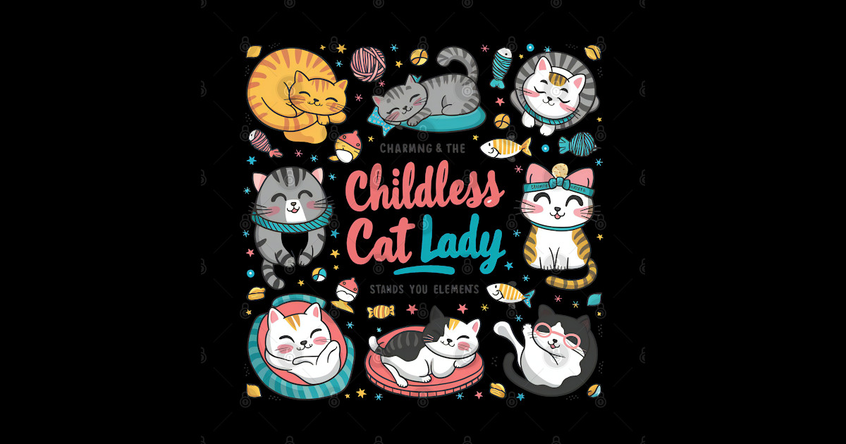 Childless Cat Lady - Childless Cat Lady - Sticker | TeePublic