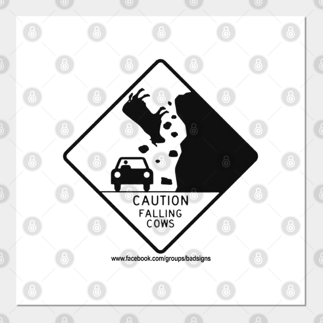 Bad Signs: Caution Falling Cows - Bad Signs - Posters and Art Prints ...