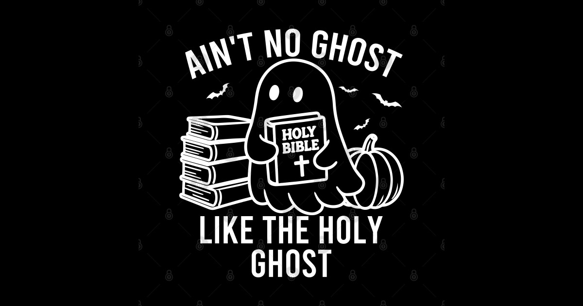 Ain't No Ghost Like The Holy Ghost - Spooky Ghost - Sticker | TeePublic