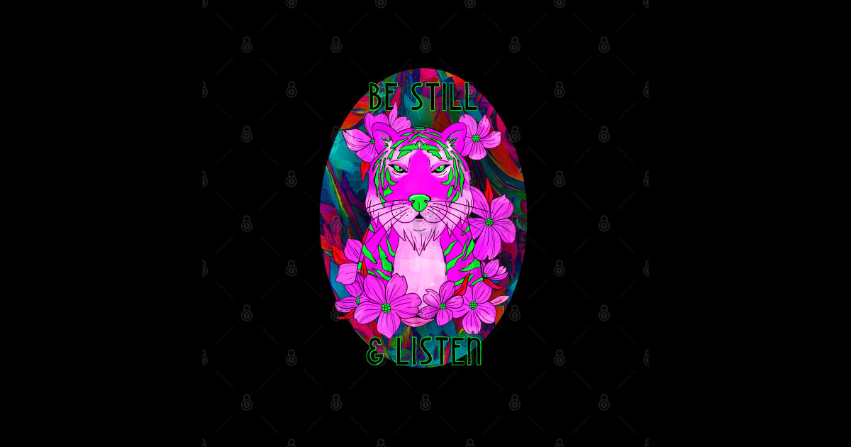 “Be Still & Listen” Neon Tiger - Tiger - Sticker | TeePublic